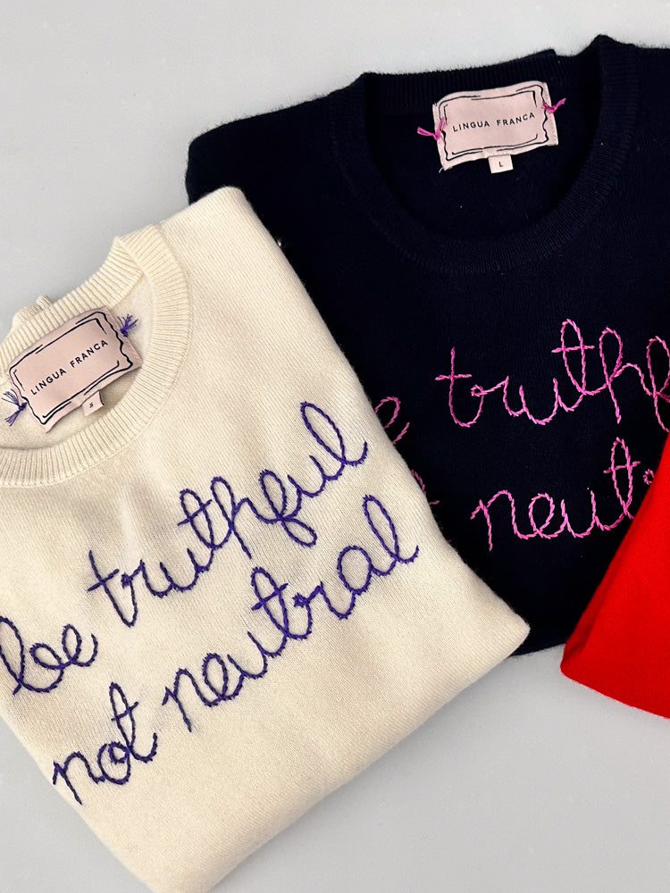 "be truthful not neutral" Crewneck – Lingua Franca NYC